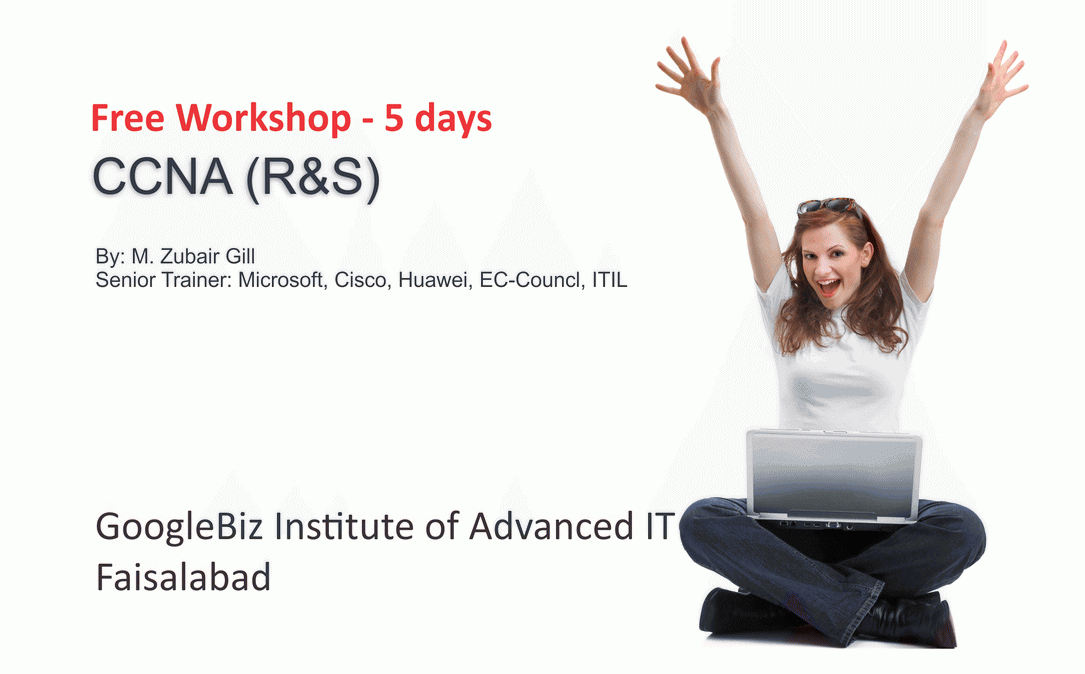 Free* CCNA Workshop – 5 days – GoogleBiz Institute | Software | Research | Solutions